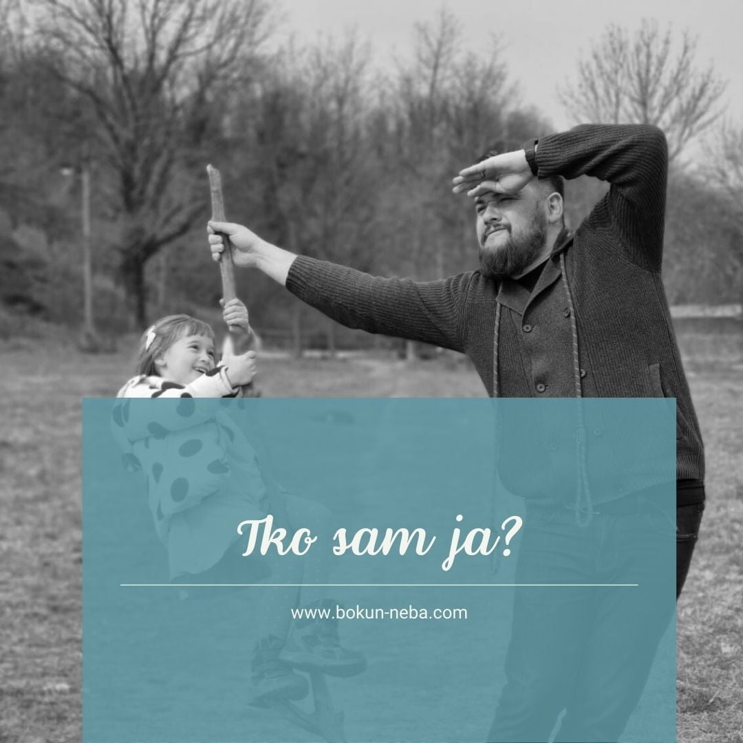 Tko sam ja? | Obiteljski centar Bokun Neba